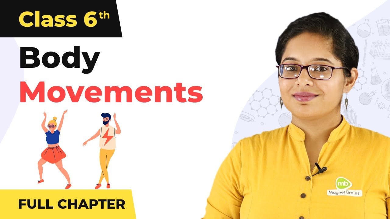 Body Movements Full Chapter Class 6 Science Ncert Science Class 6